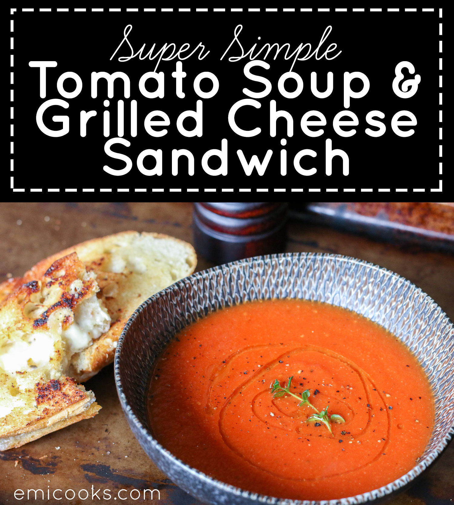 Tomato Soup and Grilled Cheese Sandwich | Emi Cooks